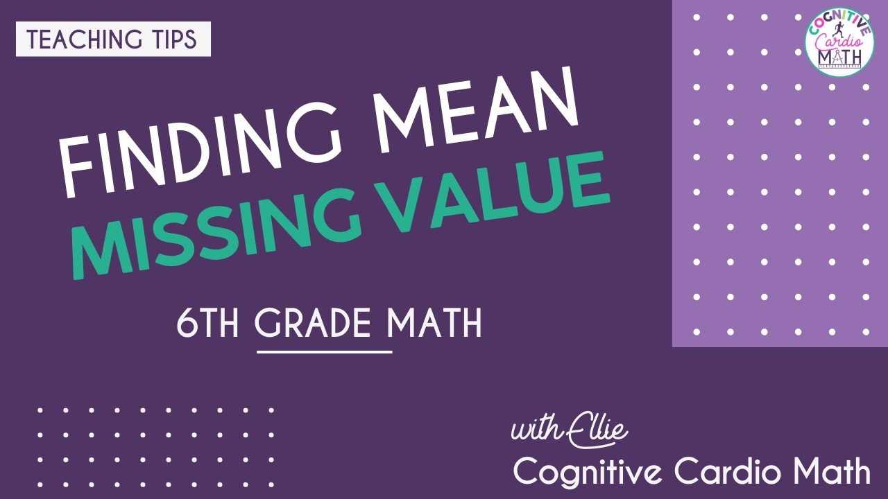 How to Find a Missing Value When Given the Mean, Word Problems | 6th Grade Math Teacher Tutorial