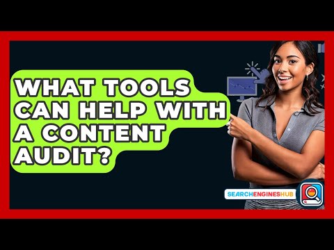 What Tools Can Help With A Content Audit? - SearchEnginesHub.com