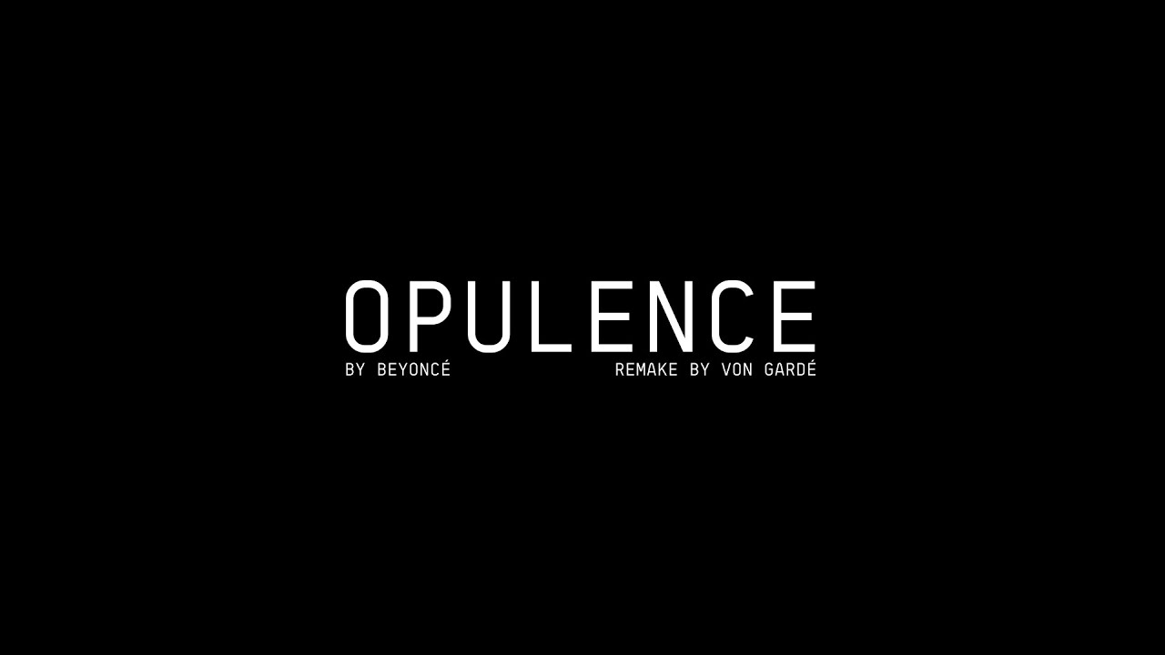 Beyoncé - OPULENCE Interlude (Studio Version Remake By Von Gardé)