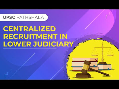Centralized recruitment in lower judiciary