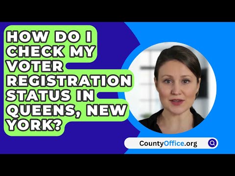 How Do I Check My Voter Registration Status In Queens County, New York? - CountyOffice.org