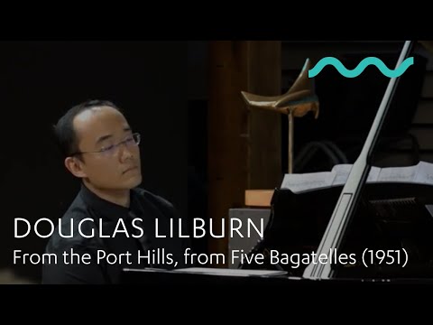 DOUGLAS LILBURN: From the Port Hills, from Five Bagatelles (1951)