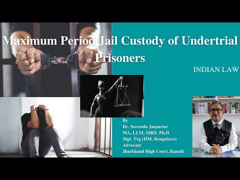 Maximum Period Jail Custody of Undertrial Prisoners || विचाराधीन कैदियों की अधिकतम जेल अवधि ||