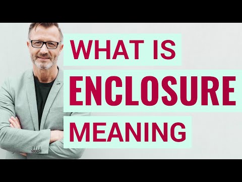 Enclosure | Meaning of enclosure