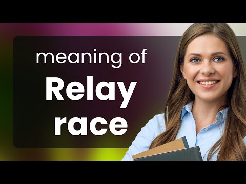 Relay race | RELAY RACE meaning