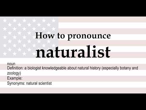 How to pronounce 'naturalist' + meaning