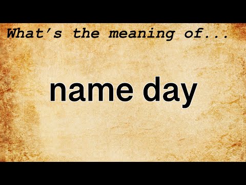 Name Day Meaning : Definition of Name Day