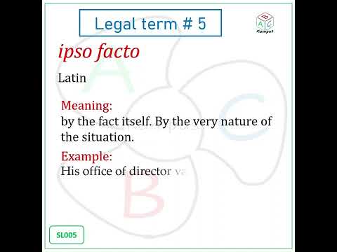 Legal term # 5 ipso facto (SL005)