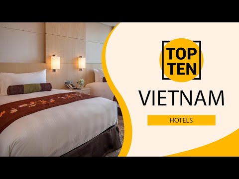 Top 10 Best Hotels to Visit in Vietnam | English