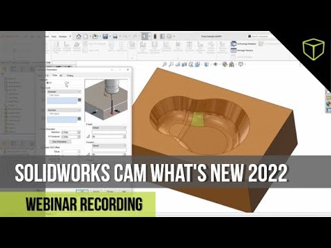 SOLIDWORKS CAM What's New 2022 - Webinar