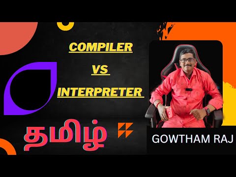 Compiler and Interpreter in Tamil | Difference between compiler and Interpreter@GOWTHAMRAJNETWORK