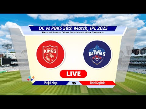๐ดLive: IPL - Pbks vs Dc 58th Match | Punjab Kings vs Delhi Capitals Live Match Today