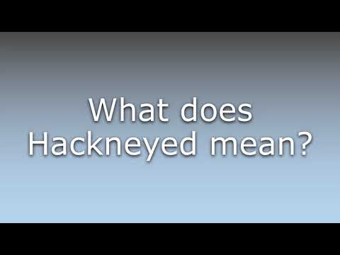 What does Hackneyed mean?