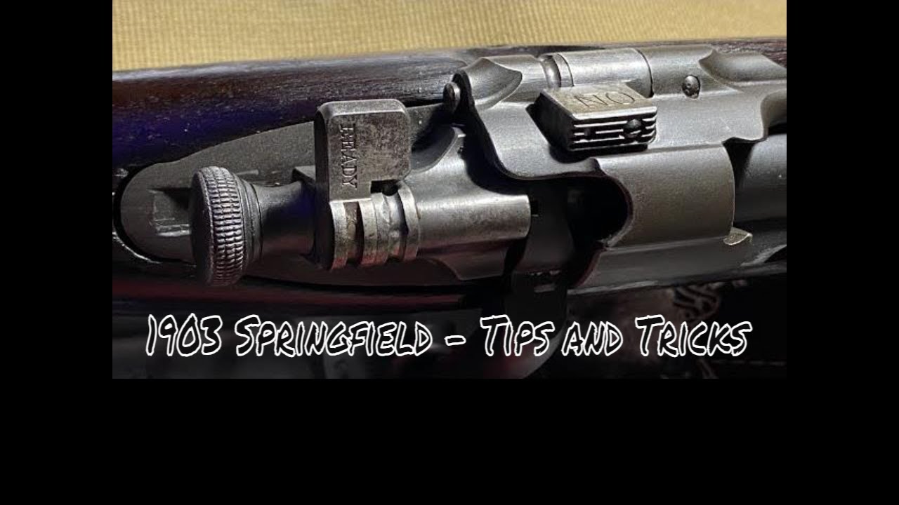 1903 Springfield - Tips and Tricks
