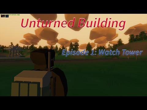 Steam Community :: Video :: Unturned Building| Episode 1: Watch tower