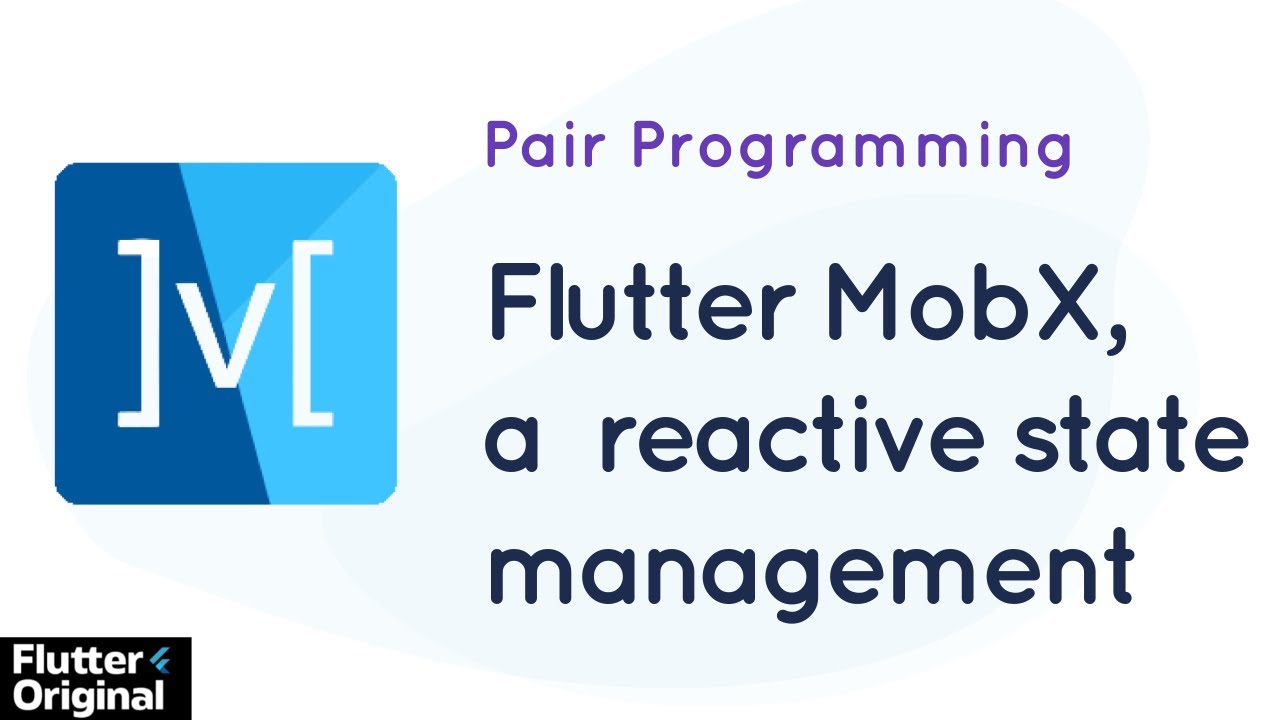 Flutter MobX, a  reactive state management | Pair programming with author of MobX package