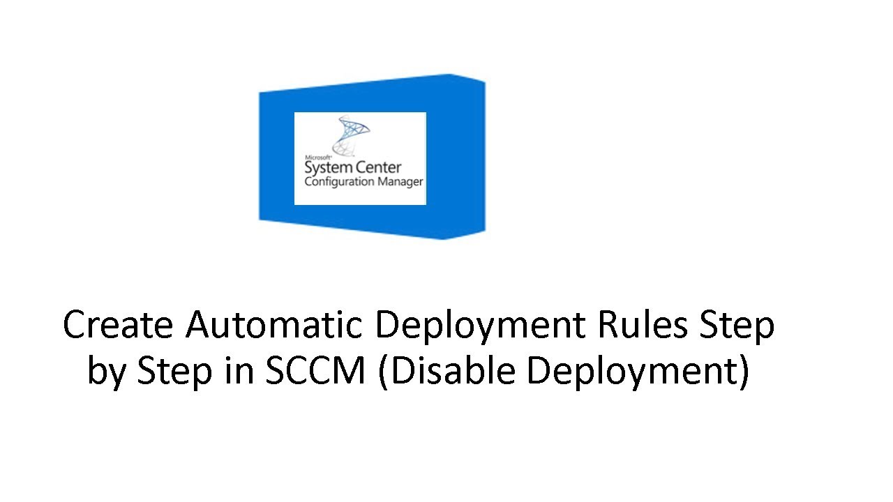 Create Automatic Deployment Rules Step by Step in SCCM (Disable Deployment)