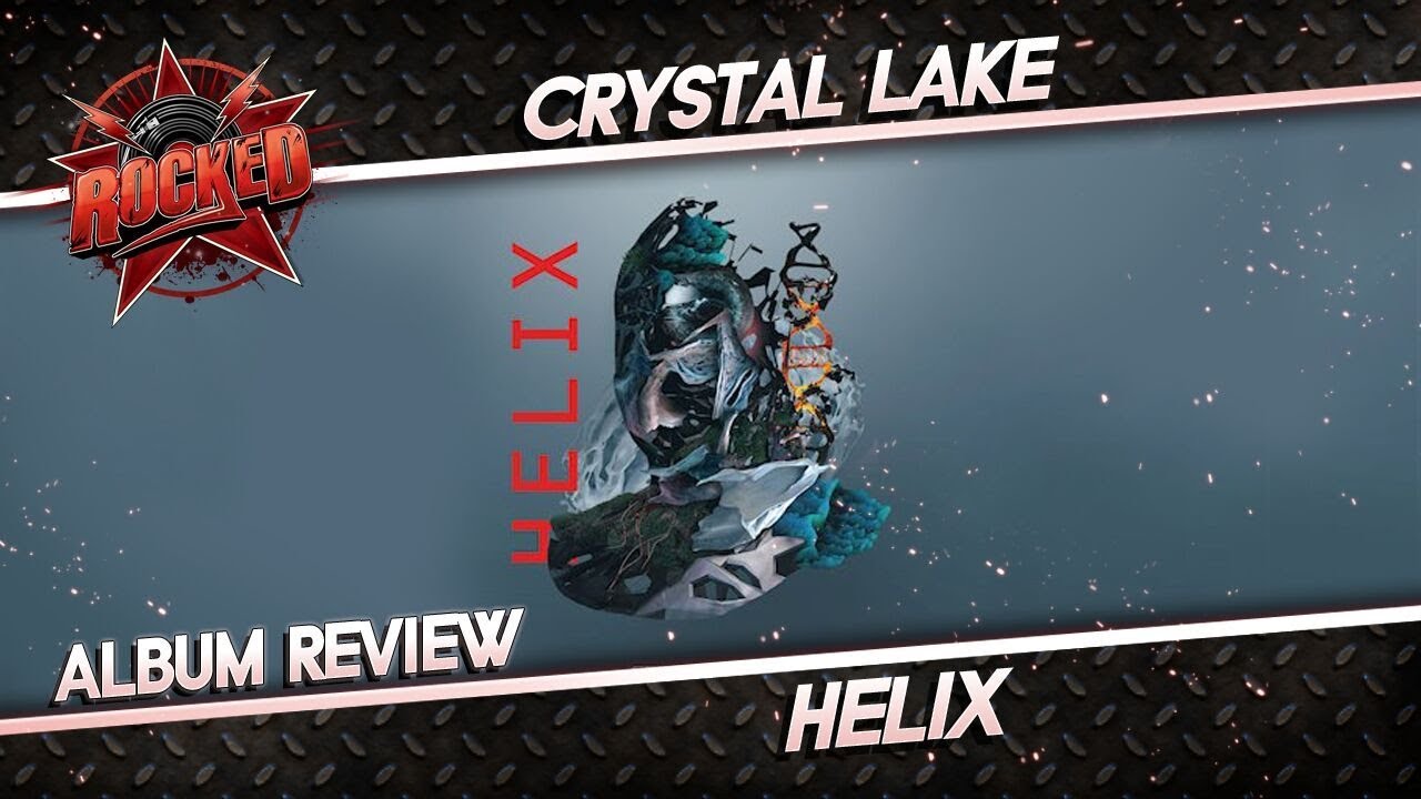 Album Review: Crystal Lake - Helix - Rocked