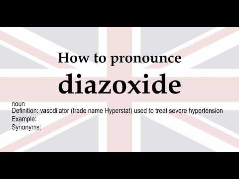 How to pronounce 'diazoxide' + meaning