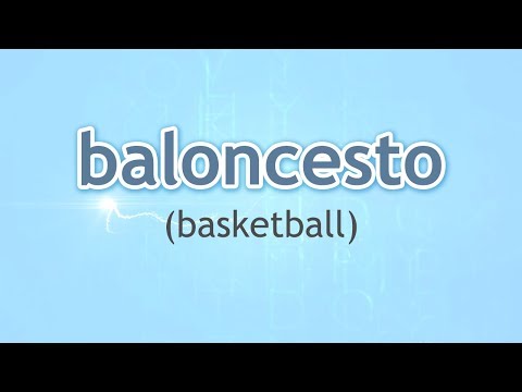 How to Pronounce Basketball (Baloncesto) in Spanish