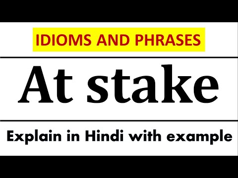 At stake Explained in Hindi With Using Sentence // English Idioms and Phrases
