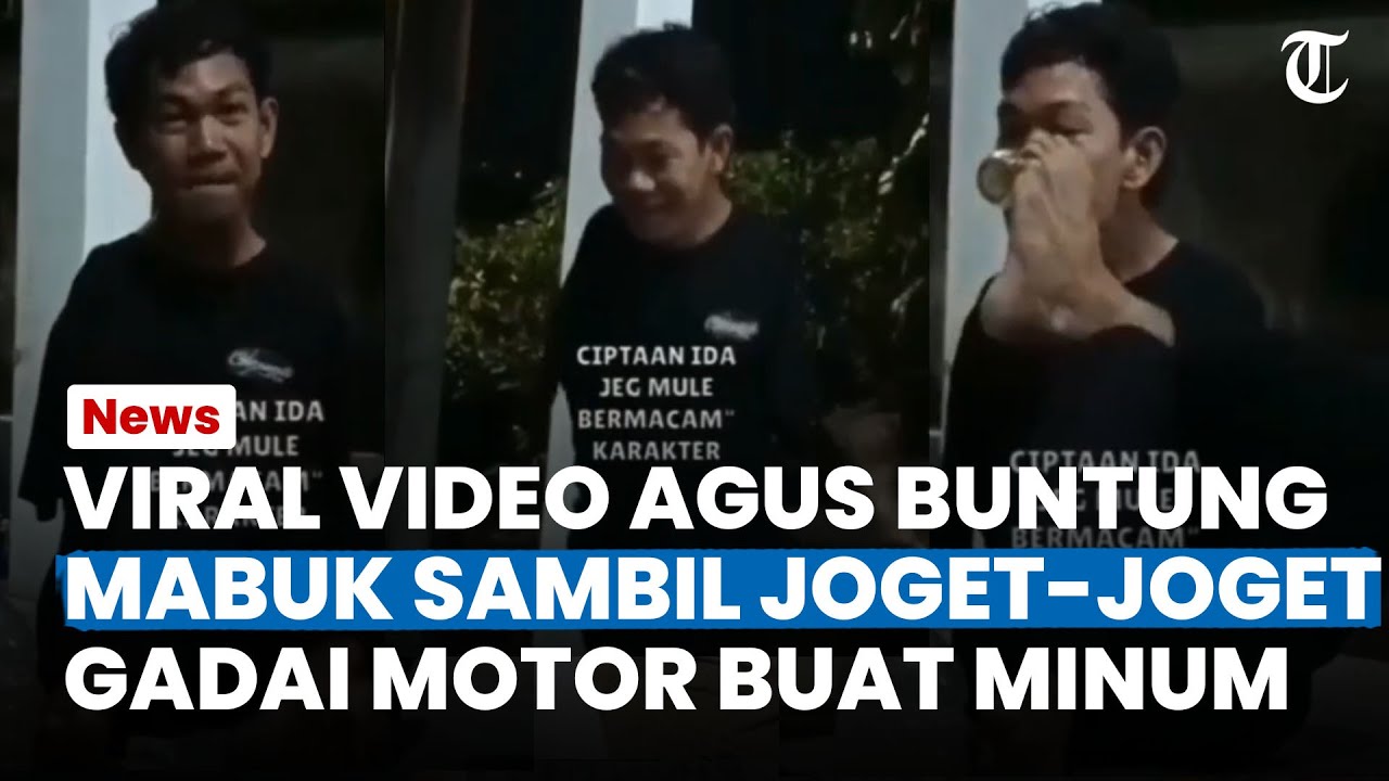 Asyik Berjoget! Viral Video Agus Buntung Mabuk, Ternyata Sering Gadai ...