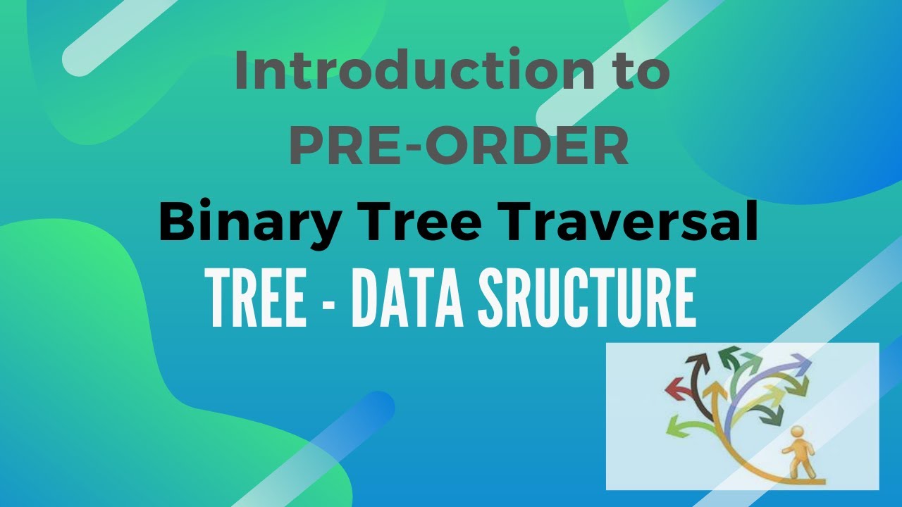 Introduction to Pre-order Binary Tree Traversals | Part 6 | Tree Traversal | Data Structures