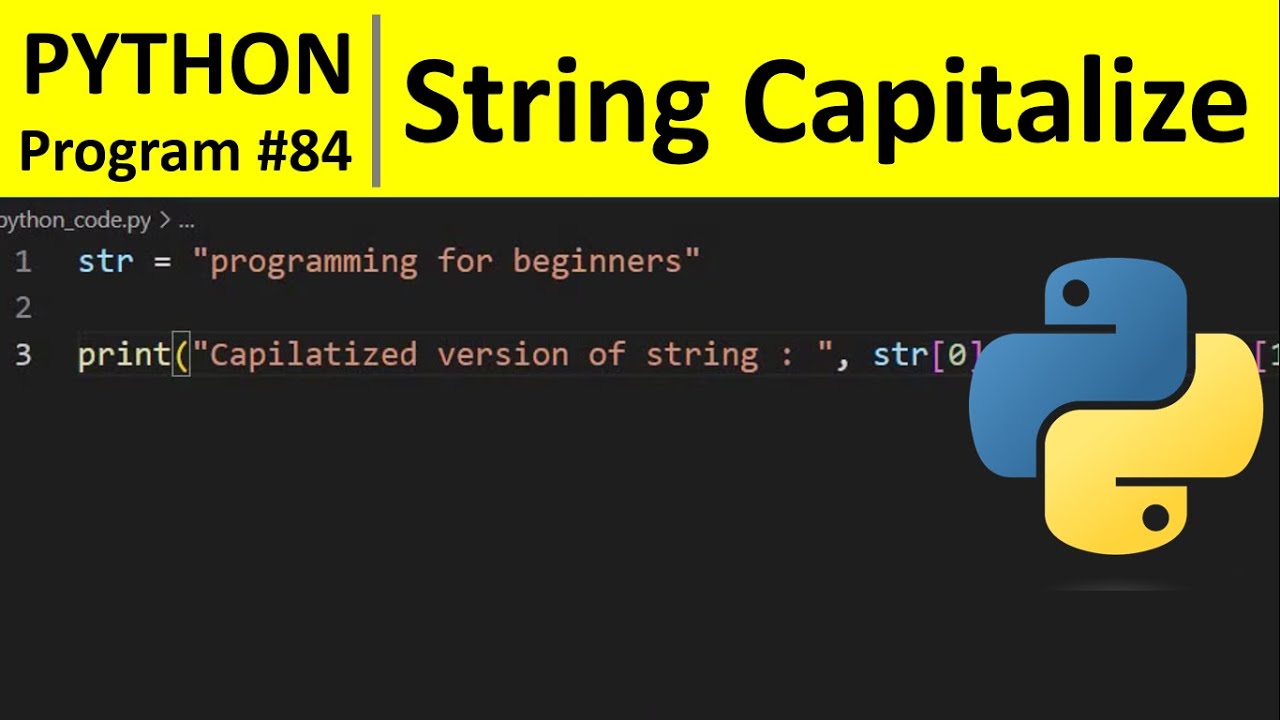 Python Program #84 - Capitalize the First Character of a String in Python