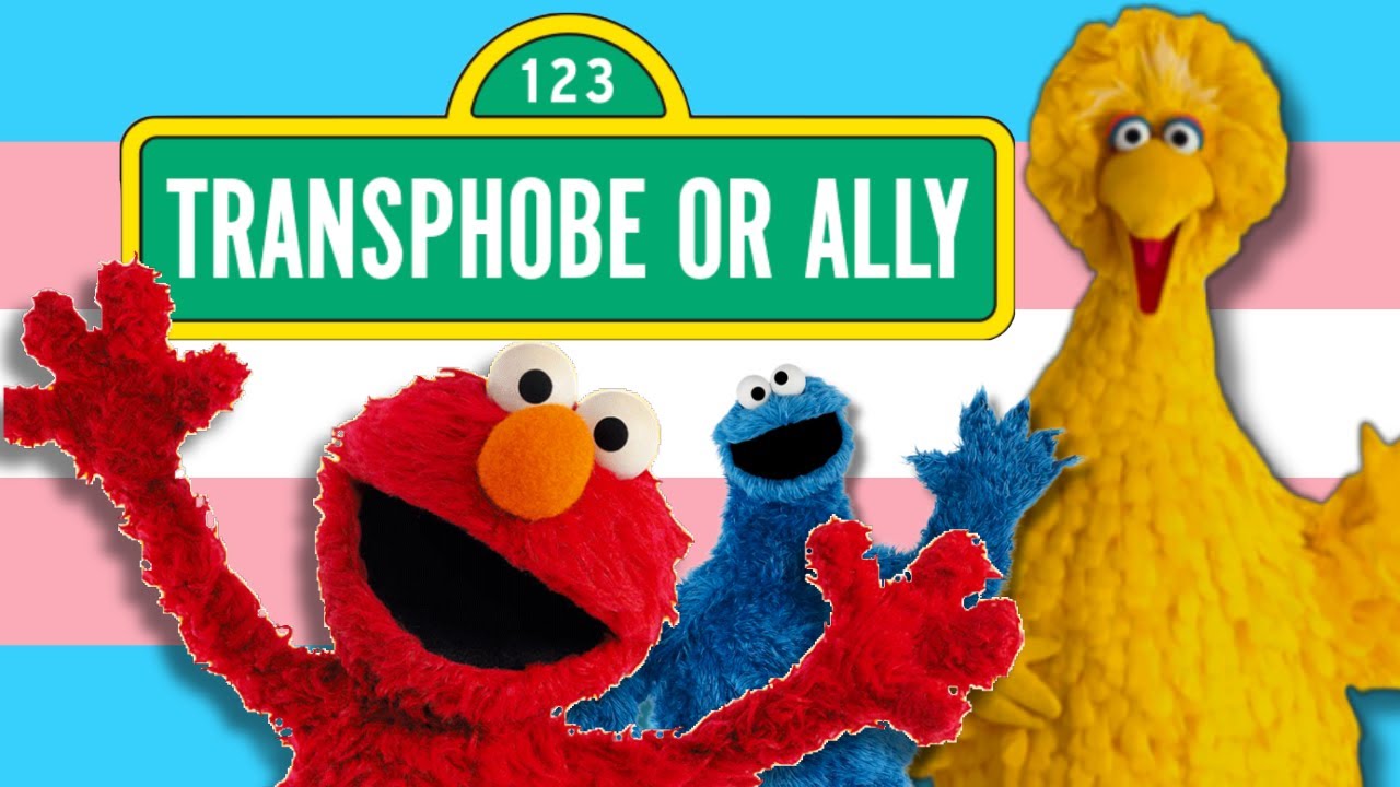 Transphobe or Ally: Sesame Street