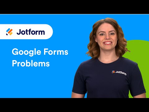 Google Forms problems: 9 common user complaints | The Jotform Blog