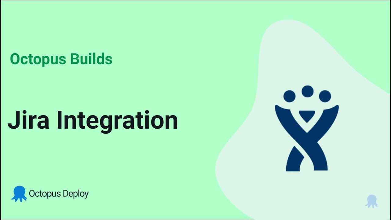Integrating Jira, GH Actions and Octopus Deploy (Octopus Builds #25)