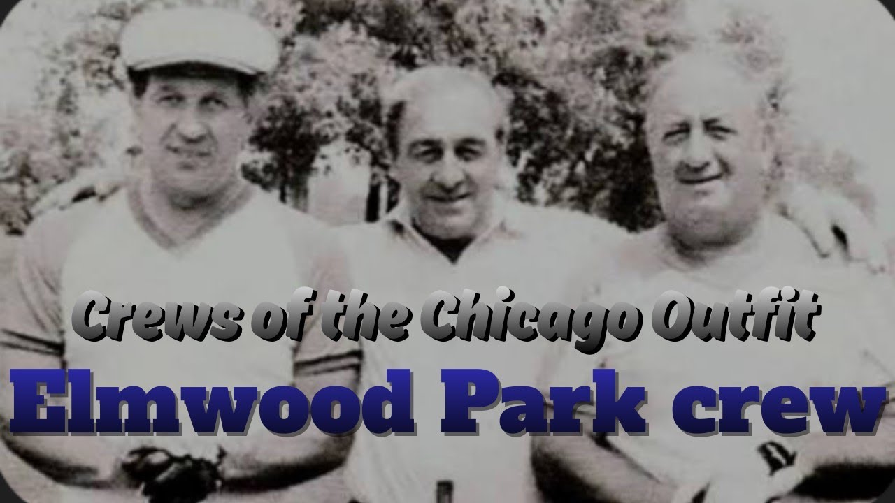 Crews of the Chicago Outfit: Elmwood Park 