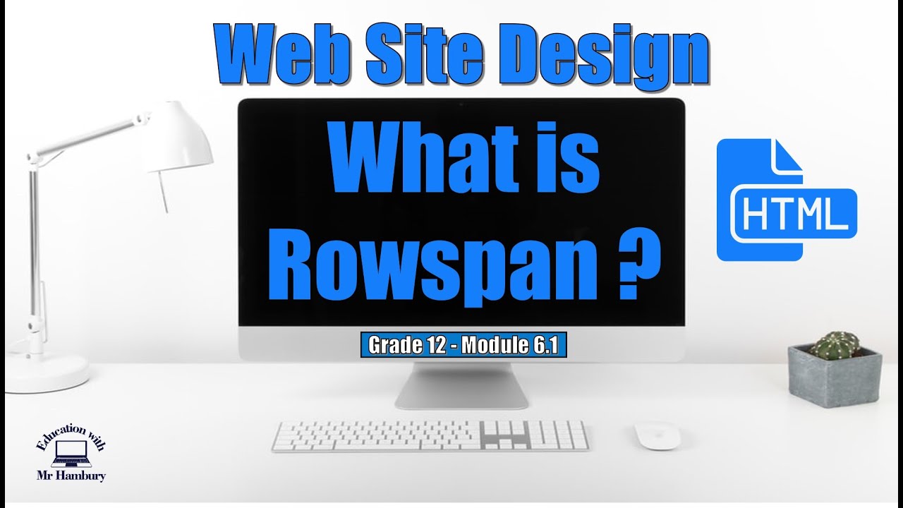 Uncovering the Rowspan Attribute in your HTML Table!