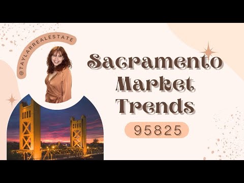 Real Estate Market Trends in Sacramento - ZIP CODE 95825