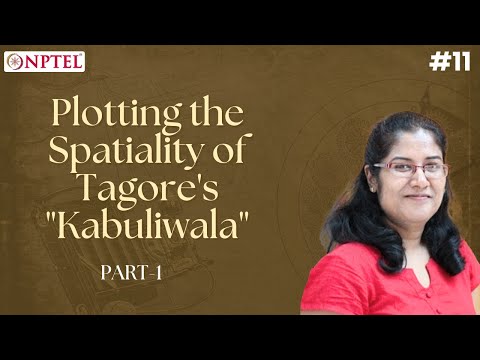 #11 Plotting Spatiality of Tagore's "Kabuliwala" (1892) | Part 1 |Short Fiction in Indian Literature
