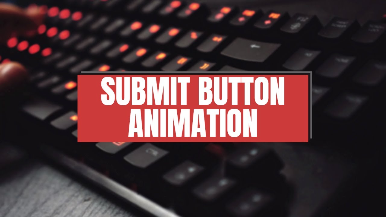 Tutorial for Submit Button Animation with HTML and CSS