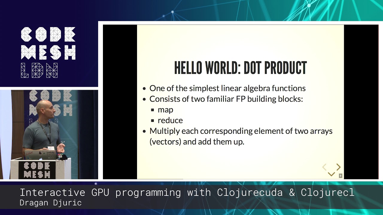 Dragan Djuric - Interactive GPU programming with ClojureCUDA & ClojureCL | Code Mesh LDN 18