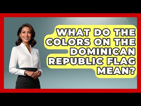 What Do The Colors On The Dominican Republic Flag Mean? - Central America Uncovered