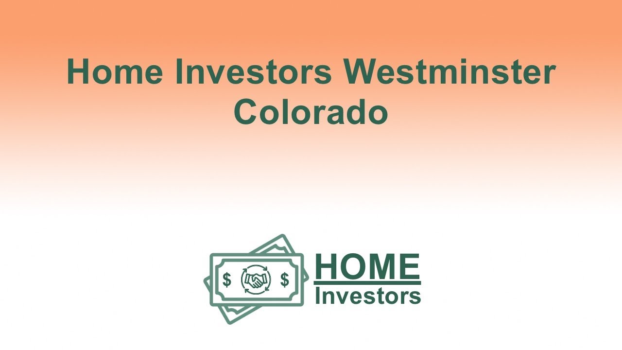 Home Investors Westminster Colorado | 833-708-0999