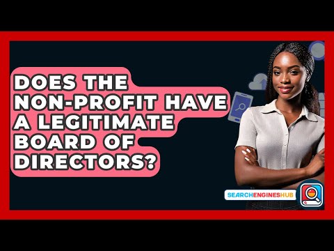 Does The Non-profit Have A Legitimate Board Of Directors? - SearchEnginesHub.com