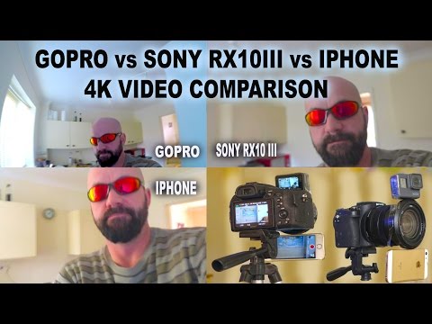4K GOPRO vs IPHONE vs SONY RX10III - VIDEO COMPARISON 4K