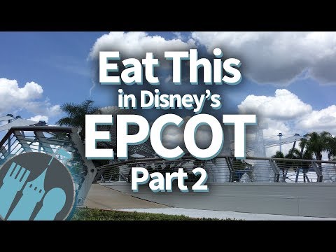 EAT THIS in Disney World's Epcot (Part 2)