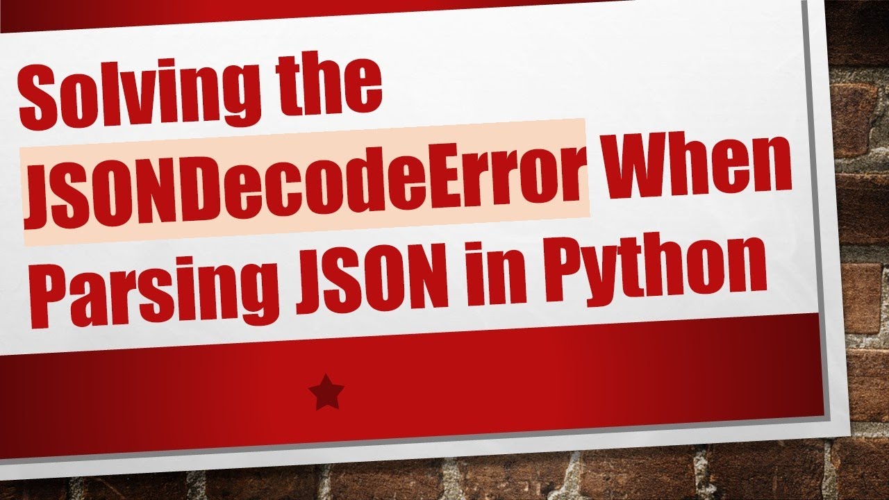 Solving the JSONDecodeError When Parsing JSON in Python