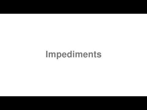 How to Pronounce "Impediments"