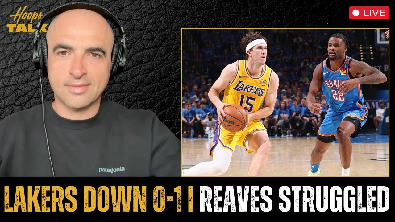Lakers Lose Game 1 to Thunder 🚨 Reaves Performance | Any Optimism? | Vanderbilt Injury