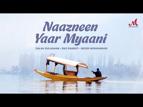 Naazneen Yaar Myaani | Salim Sulaiman | Noor Mohammad | Raj Pandit | Merchant Records | Kashmir Song