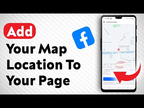 How To Add Your Map Location To Your Facebook Page - Full Guide