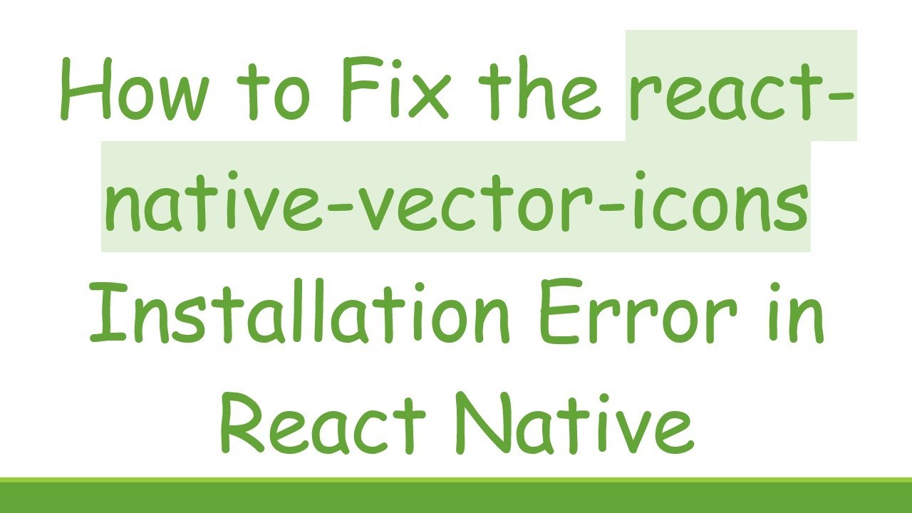 How to Fix the react-native-vector-icons Installation Error in React Native