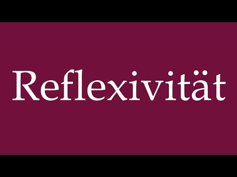 How to Pronounce ''Reflexivität'' (Reflexivity) Correctly in German