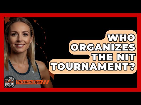 Who Organizes The NIT Tournament? - The Basketball Xpert